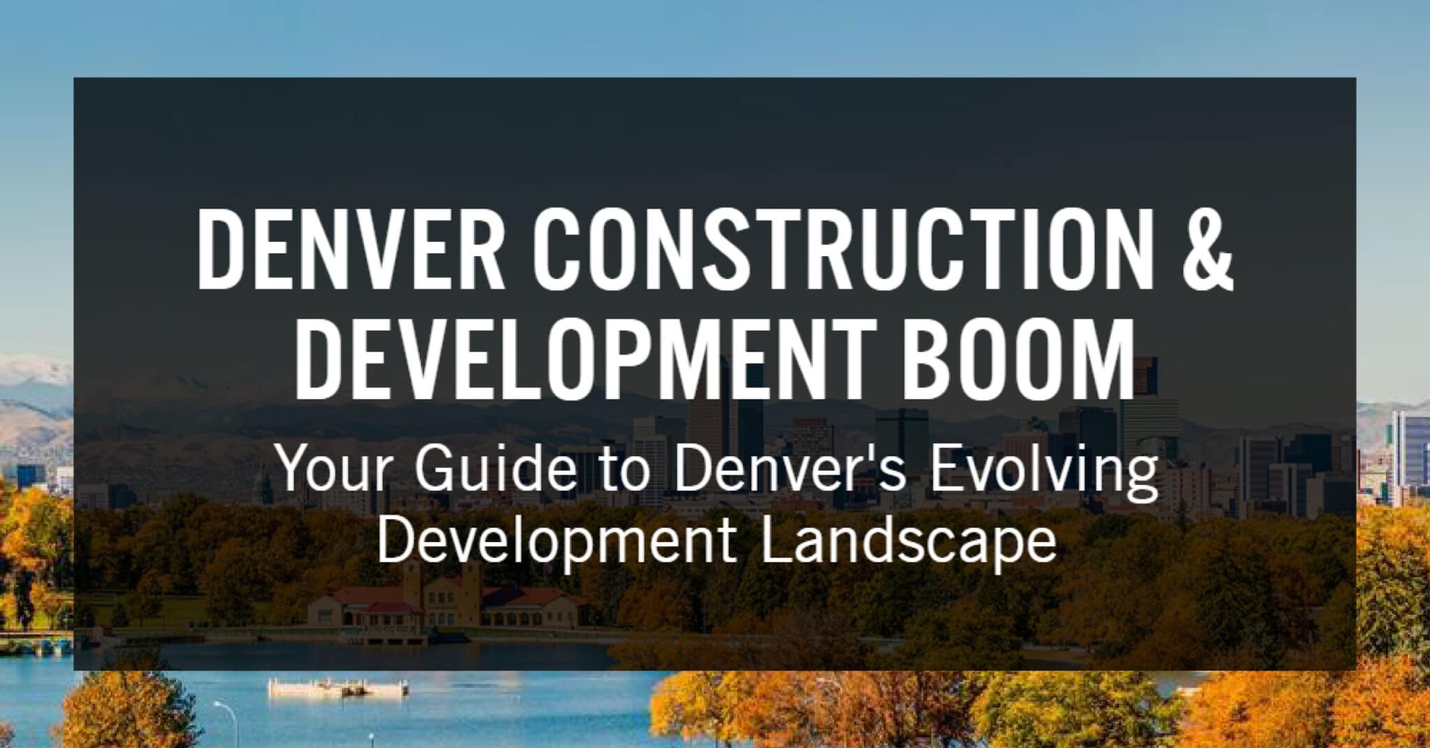 Bisnow's Denver Construction & Development Boom | VERTEX