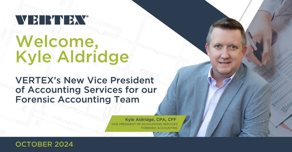 VERTEX Welcomes Kyle Aldridge as Vice President of Forensic Accounting ...